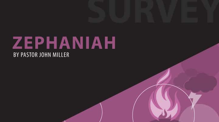 Zephaniah 1-3 | Zephaniah 1-3 - Pastor John Miller