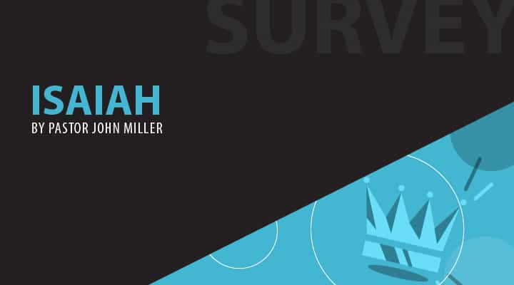 Isaiah 10:1-12:6 "Isaiah 10-12" by Pastor John Miller