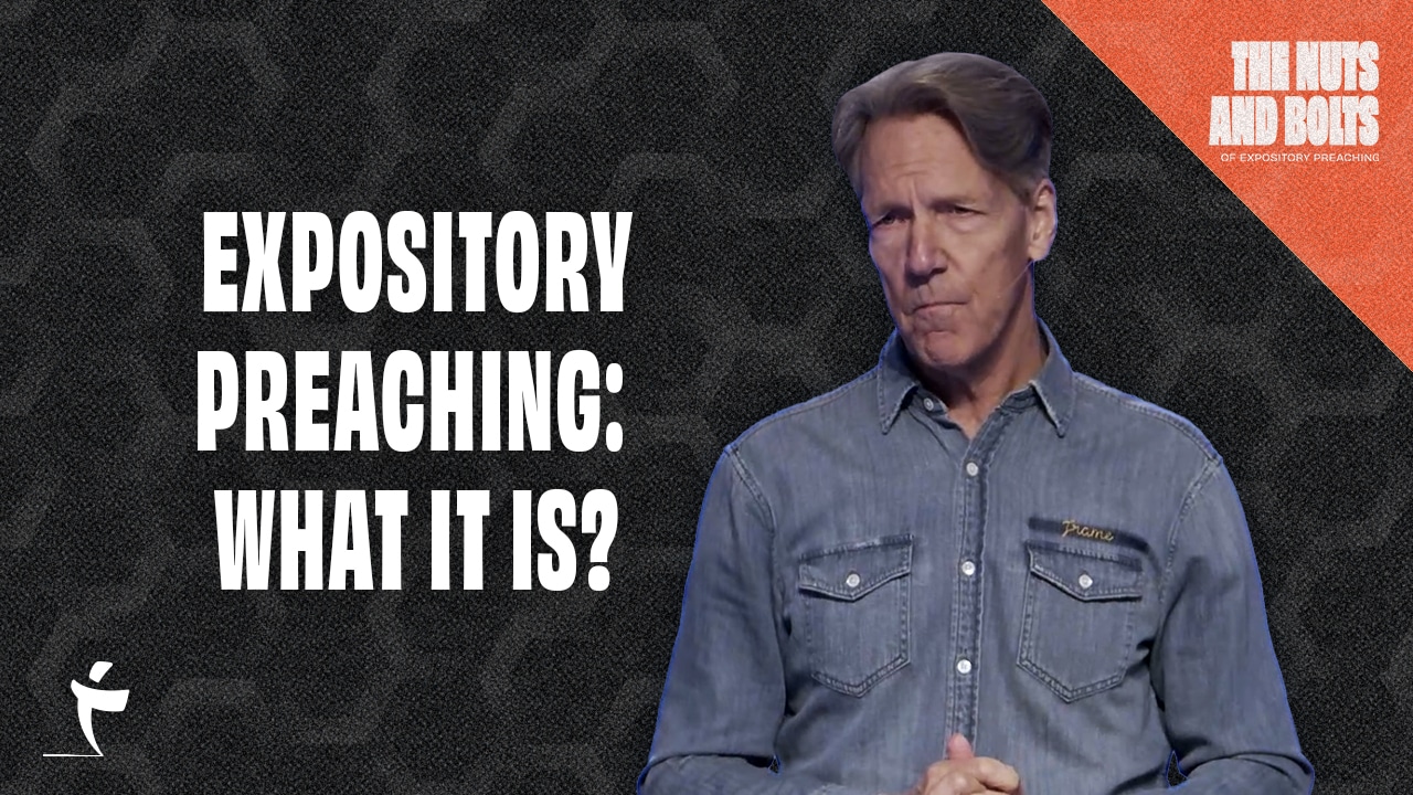"Expository Preaching: What It Is?" by Pastor Skip Heitzig